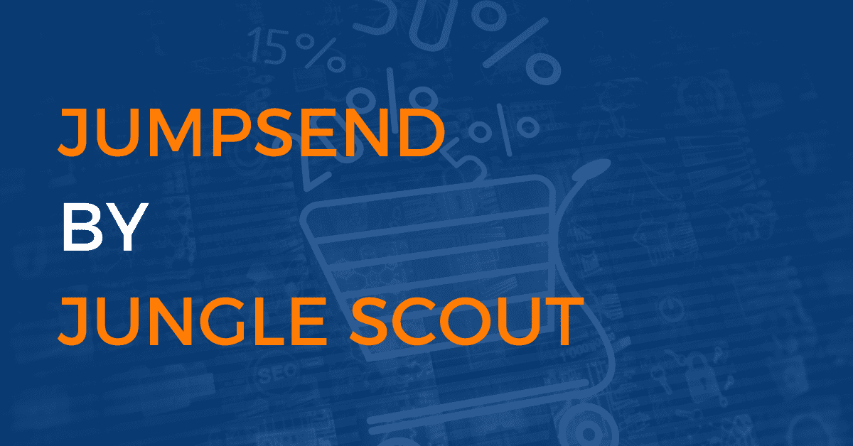 Jump Send by Jungle Scout Launch for Amazon Sellers [February 2023]