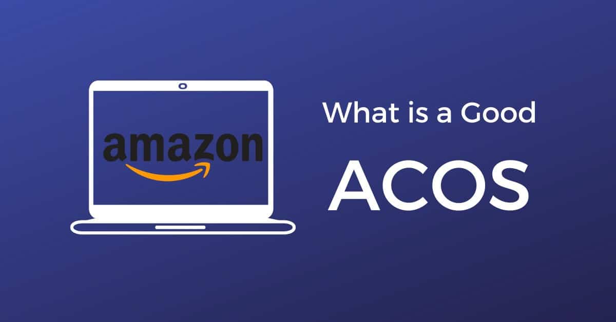 What Is A Good ACOS On Amazon and How To Improve It
