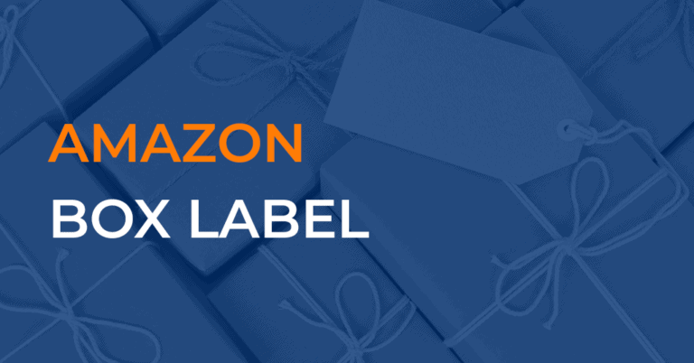 Amazon Box Label Requirements - All You Need To Know
