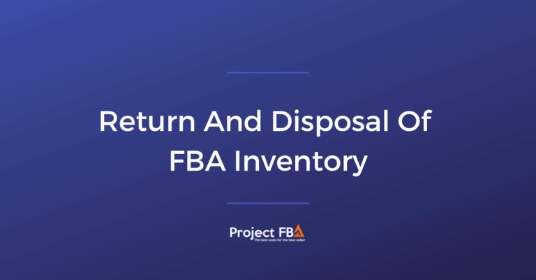 Return And Disposal Of FBA Inventory - All You Need To Know