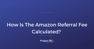 What Is The Amazon Referral Fee?