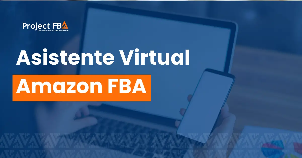 Asistente Virtual de Amazon – Transforma Tu Negocio FBA Hoy