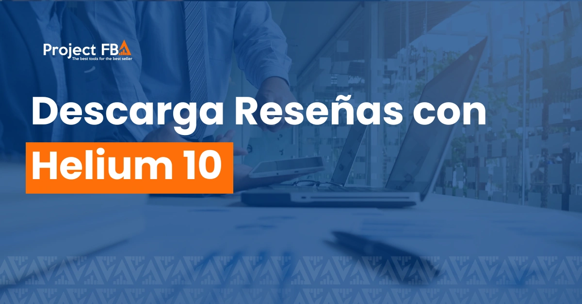 Cómo Descargar Reseñas de Amazon con Helium 10