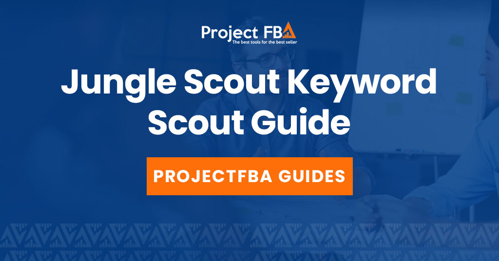 Jungle Scout Keyword Scout - Full Guide 2025