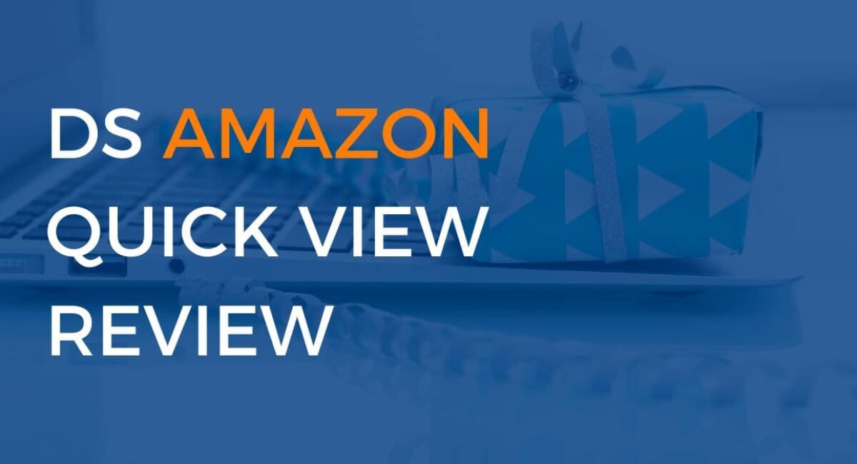 DS Amazon Quick View Review | Must for FBA Sellers in 2023?